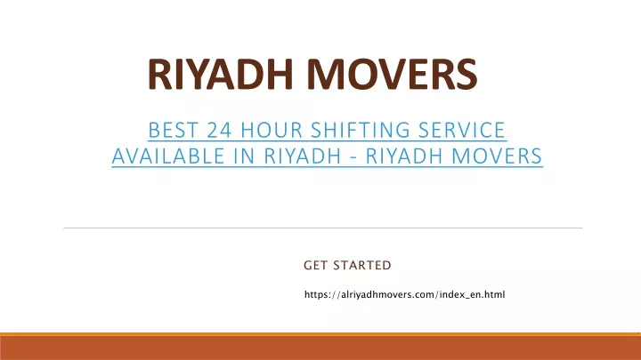 PPT - Best 24 hour shifting service available in Riyadh - Riyadh Movers PowerPoint Presentation ...