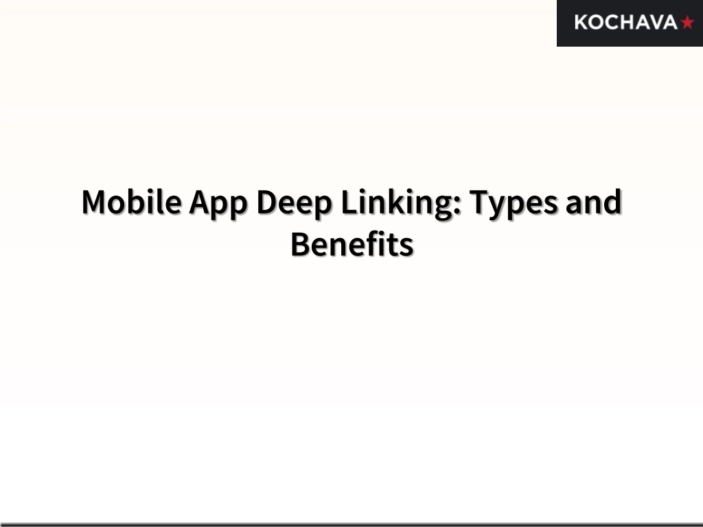 PPT - Mobile App Deep Linking Types and Benefits PowerPoint Presentation - ID:11876312