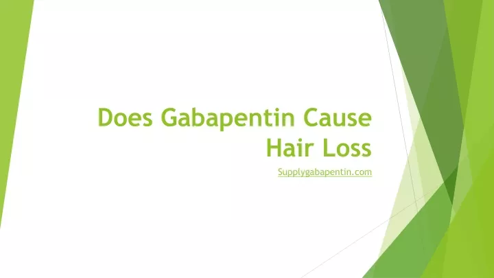 Ppt Does Gabapentin Cause Hair Loss Powerpoint Presentation Free Download Id11879497