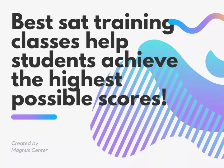 PPT - Best sat training classes help students achieve the highest ...