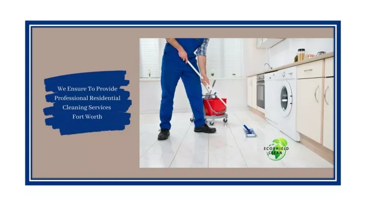 PPT - We Ensure To Provide Professional Residential Cleaning Services ...