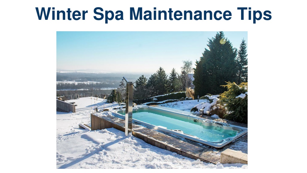 PPT - Winter Spa Maintenance Tips PowerPoint Presentation, free ...