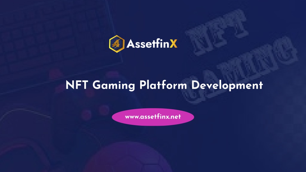 PPT - NFT Gaming Platform Development PowerPoint Presentation, free ...