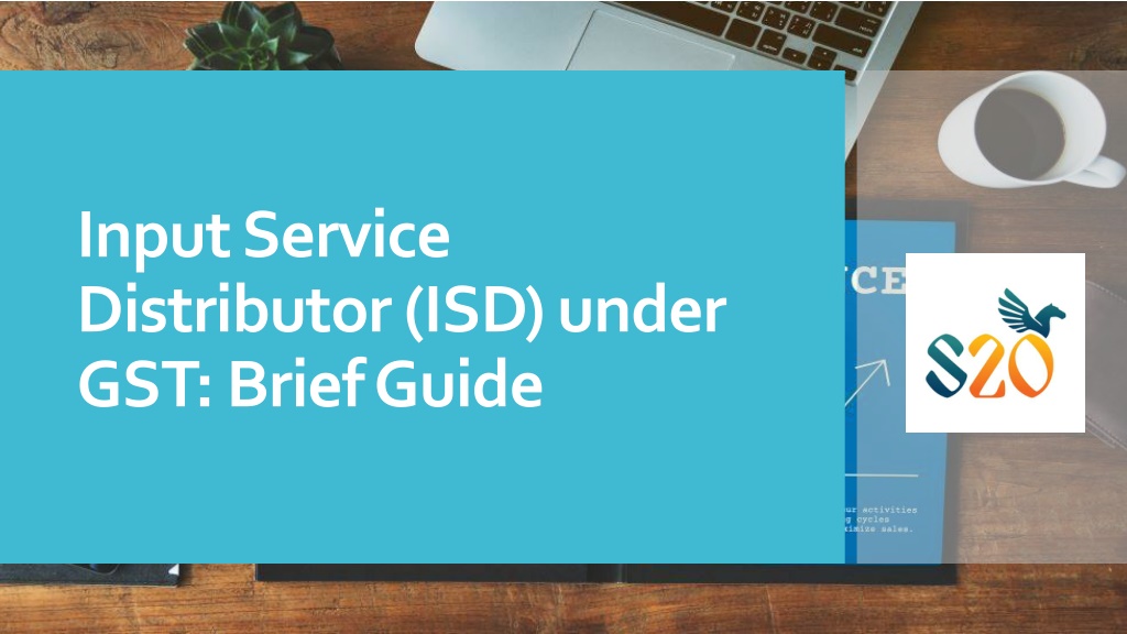 PPT - Input Service Distributor (ISD) under GST: Brief Guide PowerPoint ...