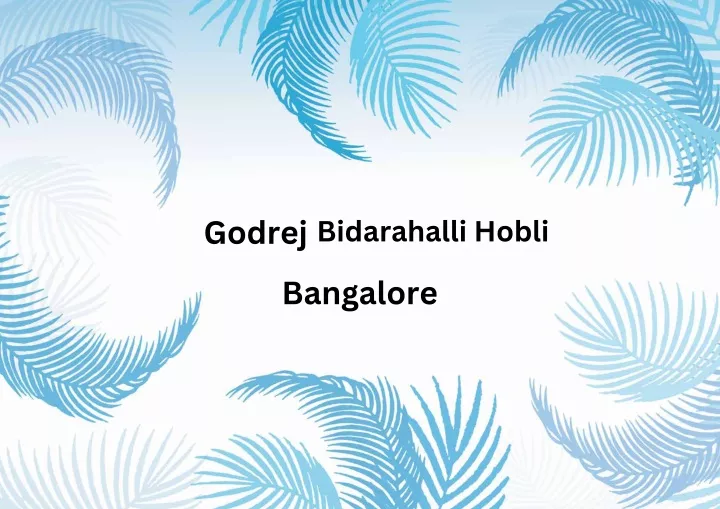 PPT - Godrej Bidarahalli Hobli Bangalore -E-Brochure PowerPoint ...