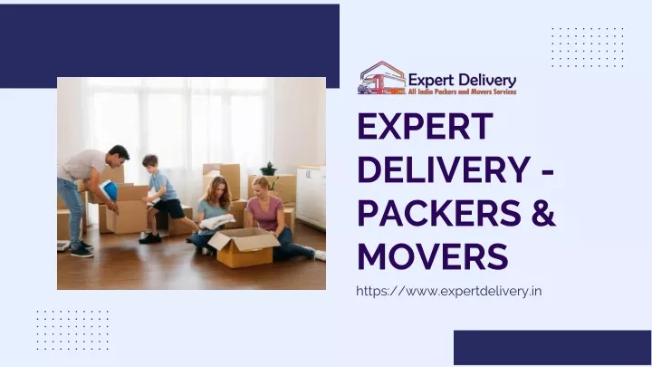 PPT - Expert Delivery - Packers & Movers Service Provider In Pune ...