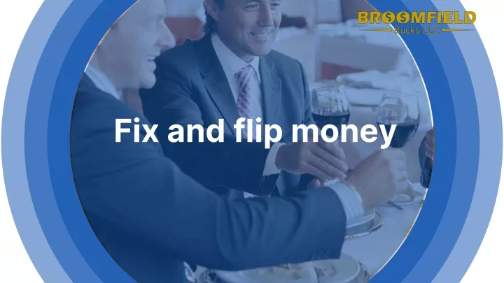 PPT - Here’s Everything You Need to Know about Fix and Flip Money ...