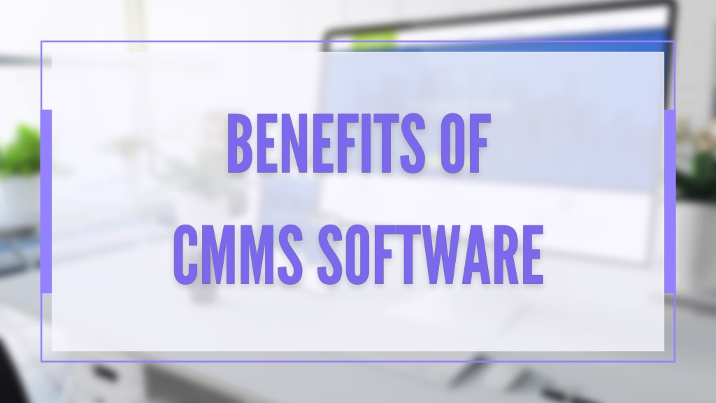 PPT - Benefits of CMMS Software PowerPoint Presentation, free download ...