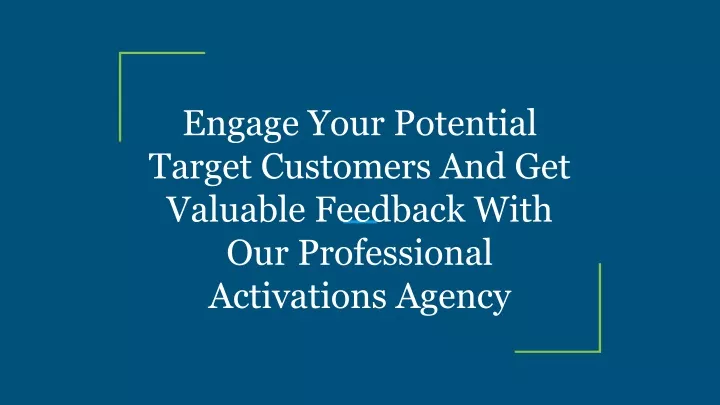 PPT - Engage Your Potential Target Customers And Get Valuable Feedback ...