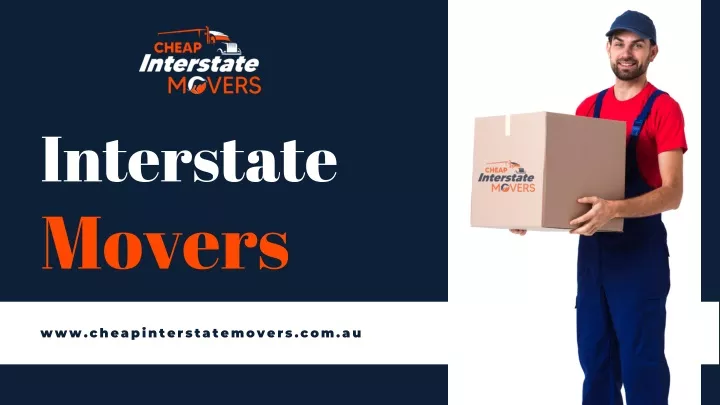 PPT - Interstate Movers | Interstate Removals Australia PowerPoint ...
