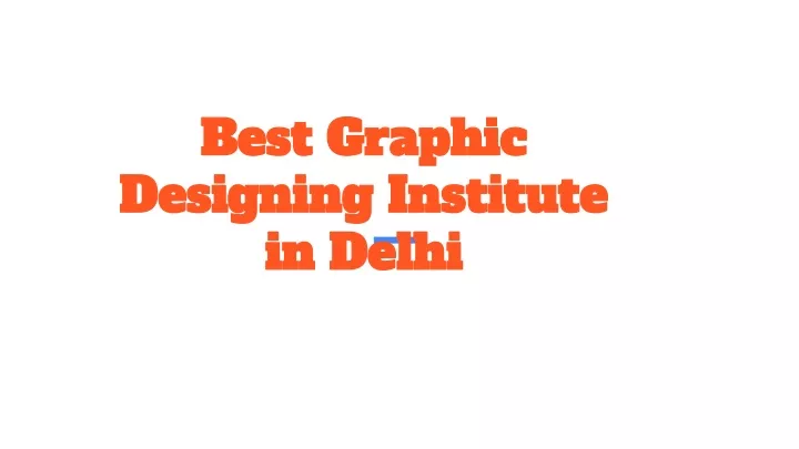 PPT - Best Graphic Designing Institute in Delhi PowerPoint Presentation ... PPT - Best Graphic Designing Institute in Delhi PowerPoint Presentation ...