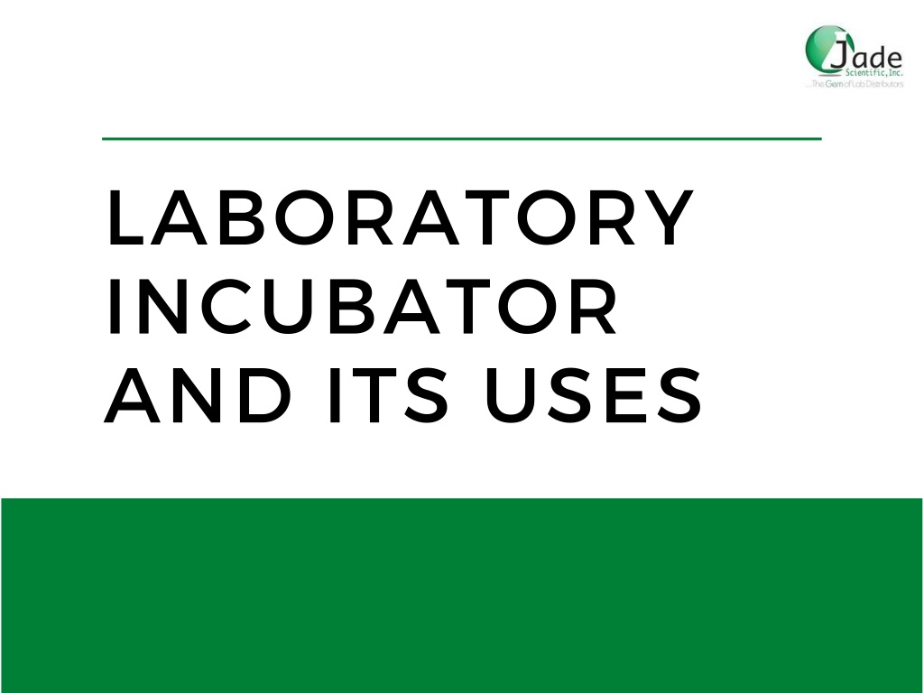 PPT - Laboratory Incubator and Its Uses PowerPoint Presentation, free ...