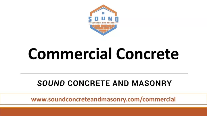 PPT - Sound Concrete and Masonry - Commercial Concrete PowerPoint ...