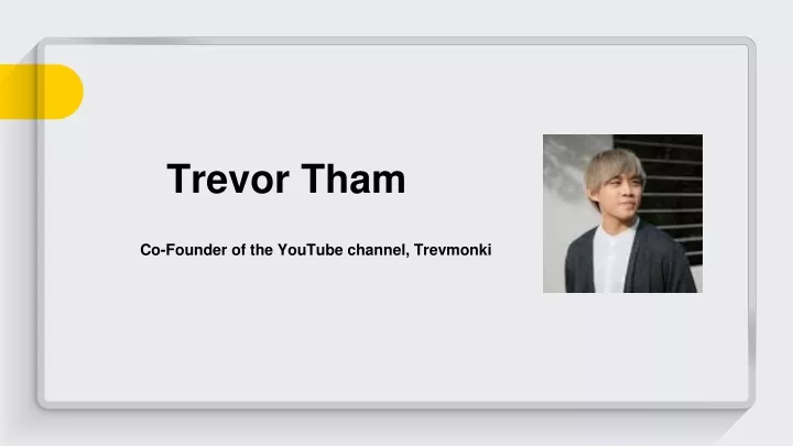 PPT - The Most Popular Videos by Trevor Tham PowerPoint Presentation ...