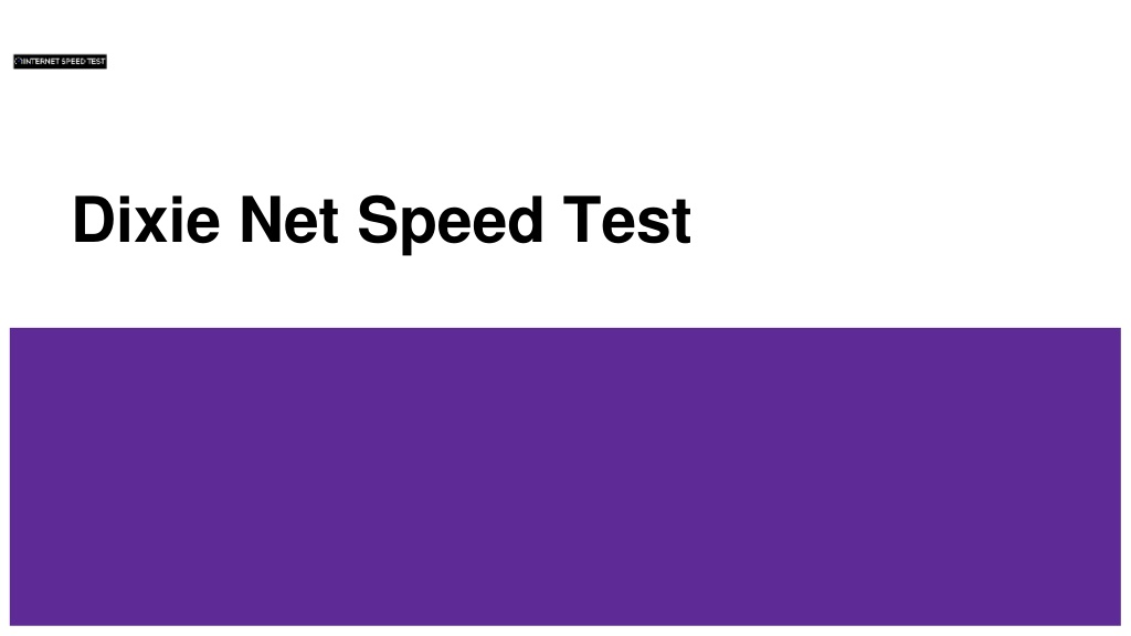 PPT - Dixie Net Speed Test PowerPoint Presentation, free download - ID ...