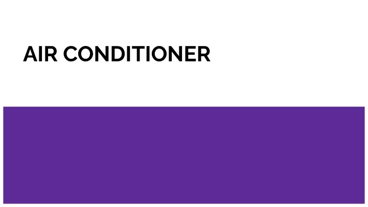 PPT - AIR CONDITIONER PowerPoint Presentation, free download - ID:11928831