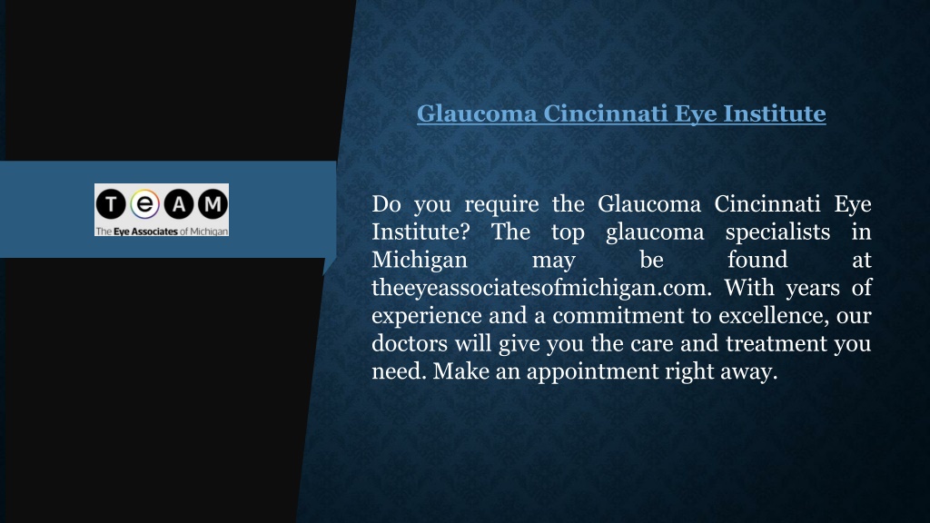 PPT - Glaucoma Cincinnati Eye Institute Theeyeassociatesofmichigan.com ...
