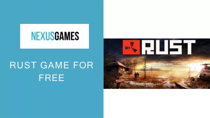 PPT - The best Rust game for free for PC | NexusGames PowerPoint ...