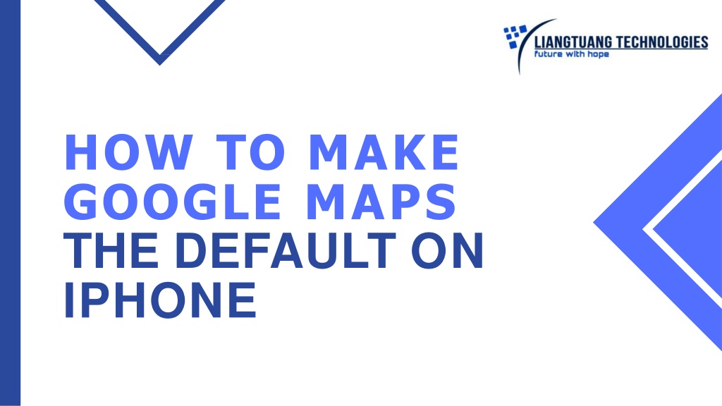 PPT - How to make Google Maps the default on iPhone PowerPoint ...