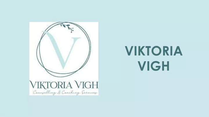 PPT - Viktoria Vigh Counselling And Coaching PowerPoint Presentation ...