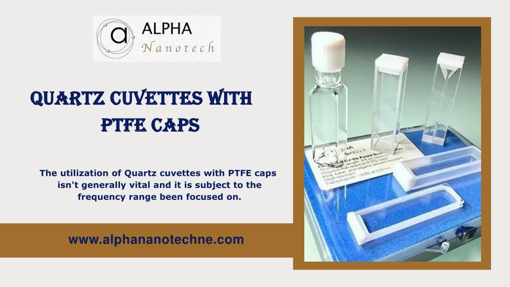PPT - Quartz Cuvettes With PTFE Caps PowerPoint Presentation, free ...