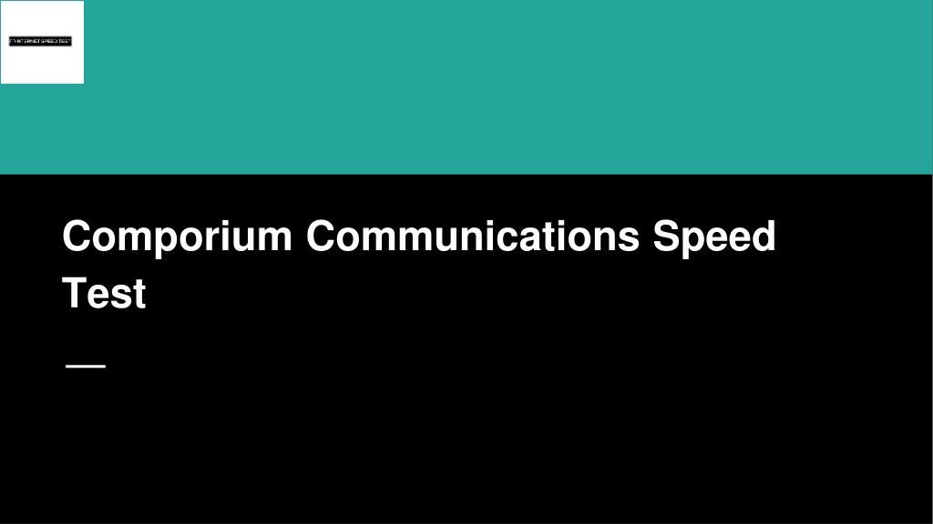 PPT - Comporium Communications Speed Test PowerPoint Presentation, free ...