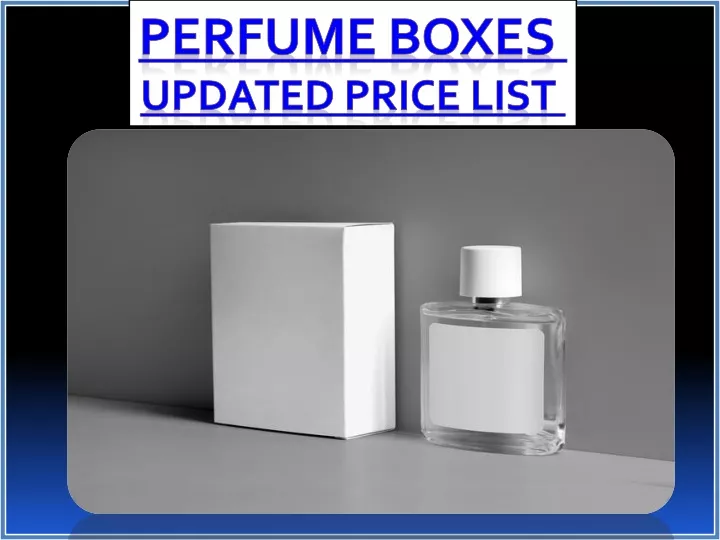 PPT - Perfume Boxes,Label And Stricker Printing Service Company ...