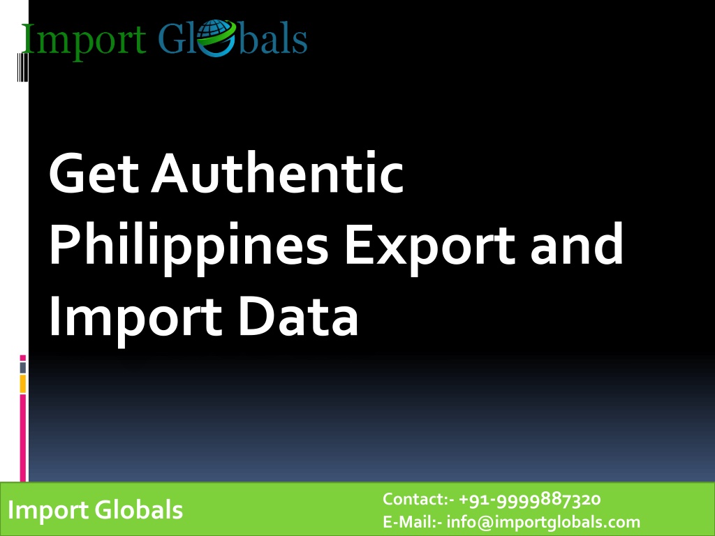PPT - Get Authentic Philippines Export and Import Data PowerPoint Presentation - ID:11957356