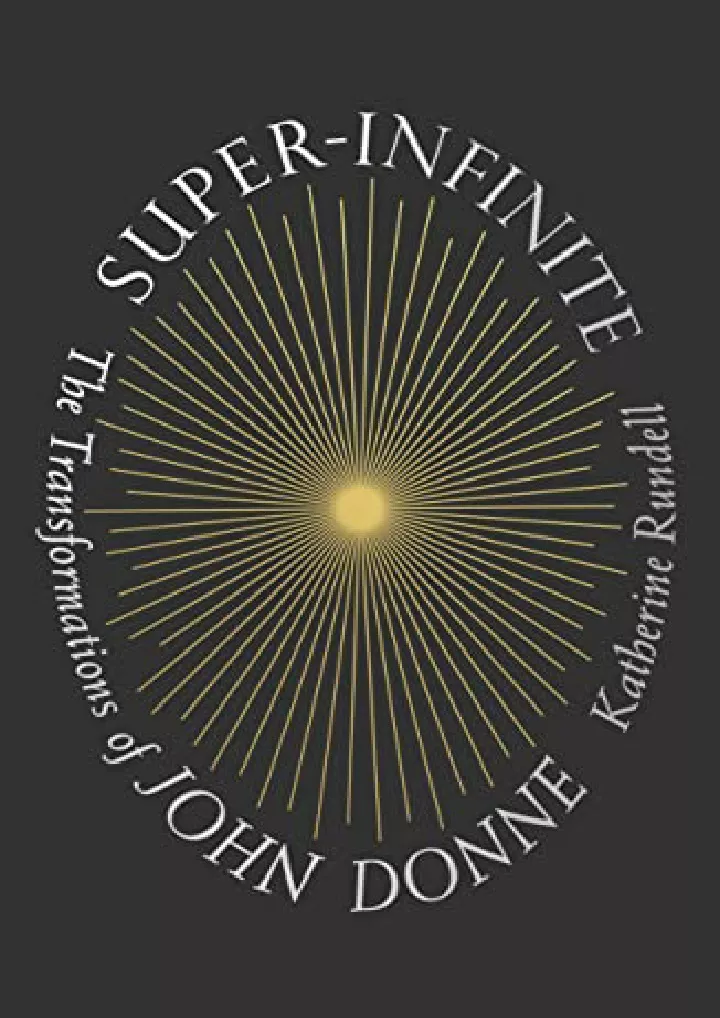 PPT - pDF D!ownload BOOK Super-Infinite: The Transformations of John Donne PowerPoint ...