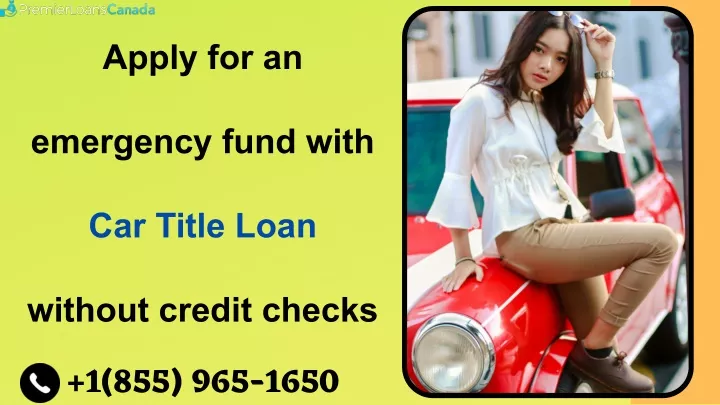 PPT - Apply for an emergency fund with Car Title Loan without credit ...