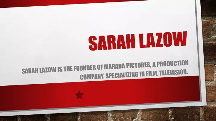 PPT - Sarah Lazow's Saga as the Owner of Marada Pictures PowerPoint ...