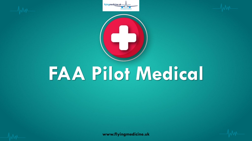PPT - Need a FAA Pilot Medical Certificate PowerPoint Presentation ...