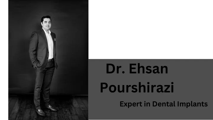 PPT - Dr. Ehsan Pourshirazi | Expert in Dental Implants PowerPoint Presentation - ID:12015894
