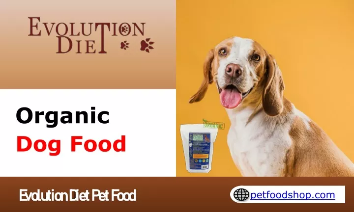 PPT - Best Organic Dog Food - Evolution Diet Pet Food PowerPoint ...