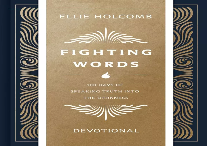 PPT - (PDF) Fighting Words Devotional: 100 Days of Speaking Truth into the Darkness Fu ...