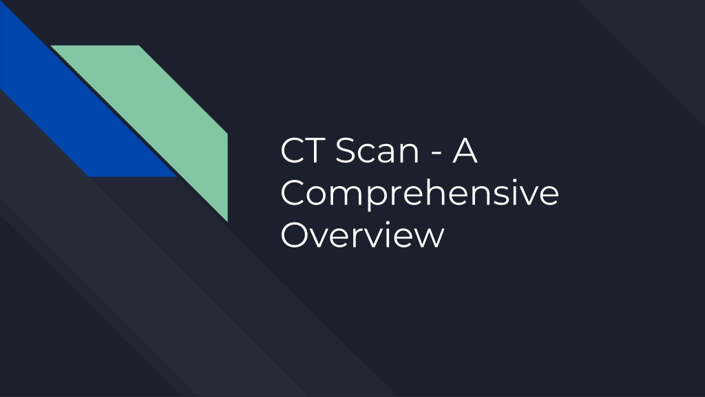 PPT - CT Scan - A Comprehensive Overview PowerPoint Presentation, free ...