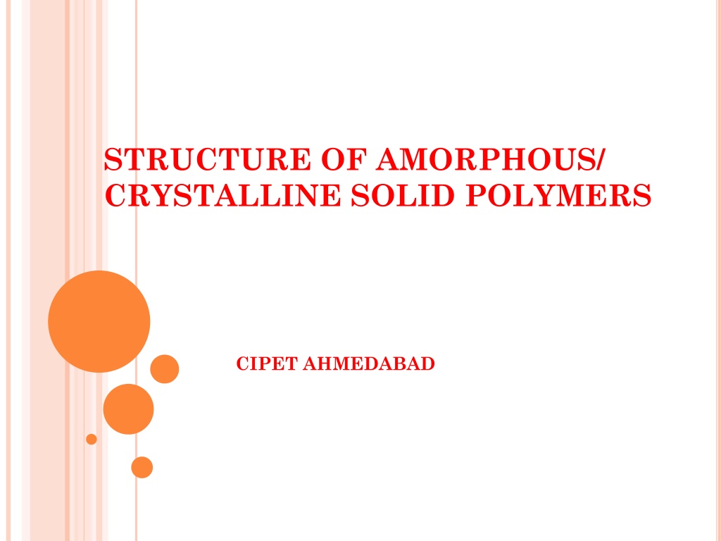 PPT - Structure of Solid (Amorphous and Crystalline) Polymers ...