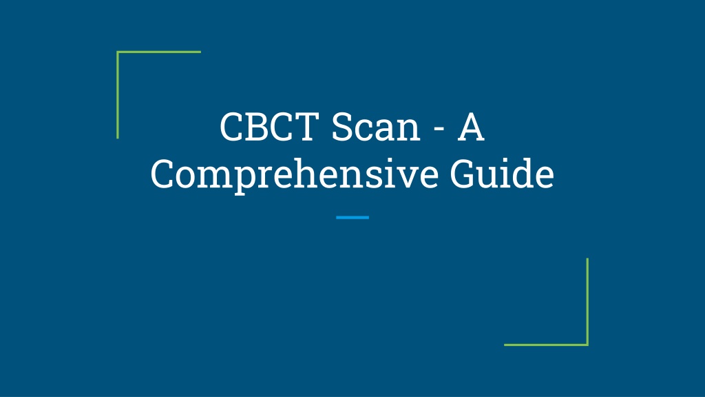 PPT - CBCT Scan - A Comprehensive Guide PowerPoint Presentation, free ...