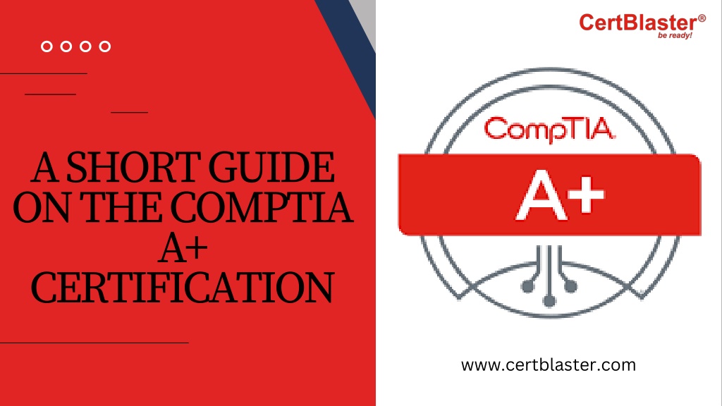 PPT - A Short Guide on the CompTIA A Certification PowerPoint Presentation - ID:12024385