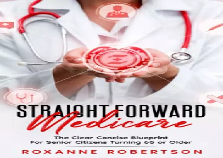 PPT - PDF Straight Forward Medicare: The Clear Concise Blueprint For Senior Citizens T ...