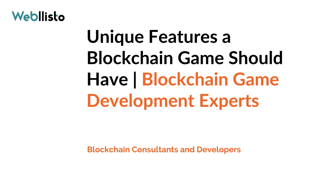 PPT - Unique Features a Blockchain Game Should Have Blockchain Game ...