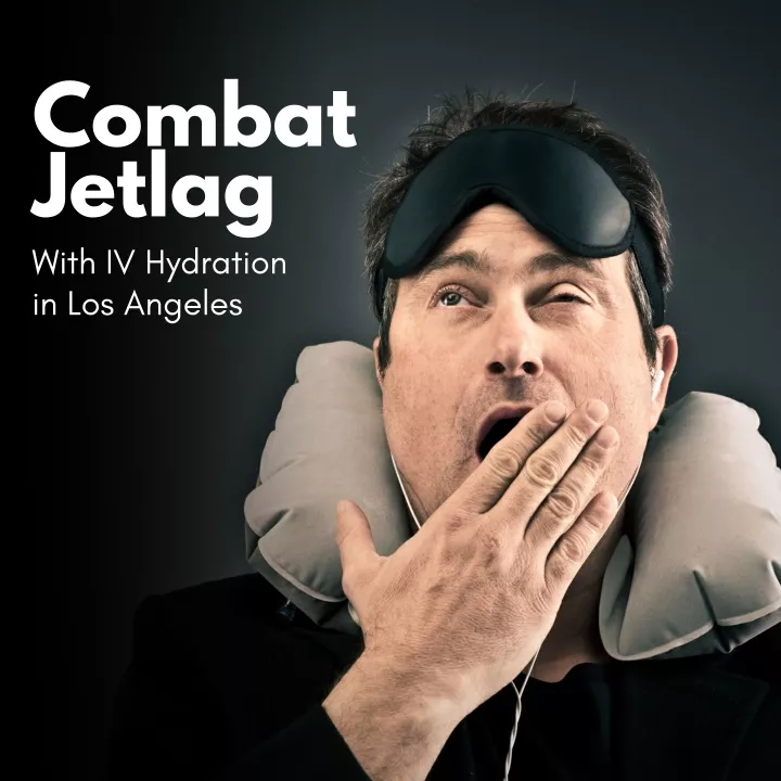 PPT - Combat Jet Lag with IV Hydration in Los Angeles PowerPoint ...