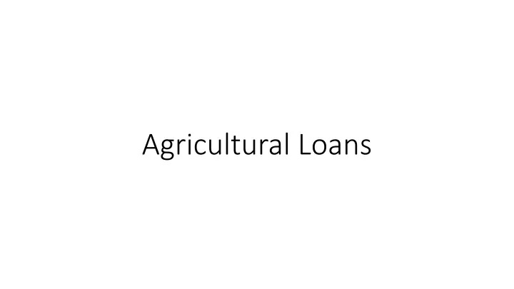 PPT - Agricultural Loans PowerPoint Presentation, free download - ID ...