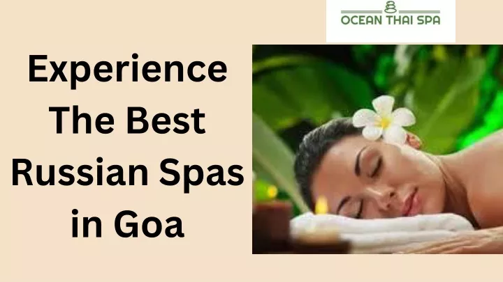 Ppt Experience The Best Russian Spas In Goa Powerpoint Presentation