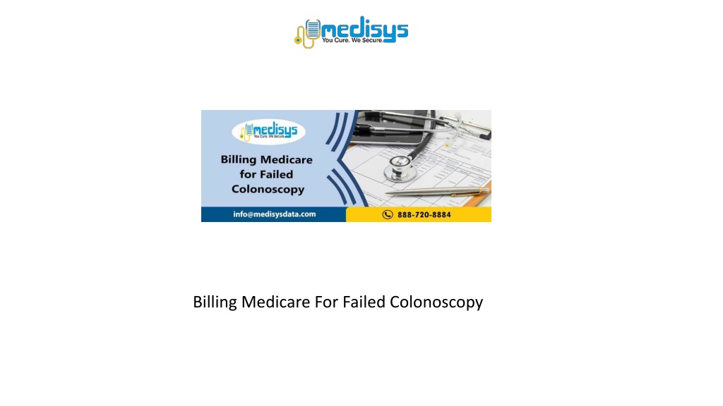 PPT - Billing Medicare For Failed Colonoscopy PowerPoint Presentation ...