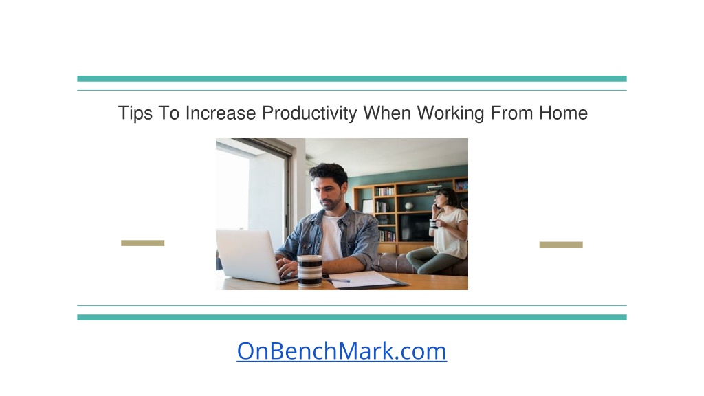 PPT - Tips To Increase Productivity When Working From Home PowerPoint ...