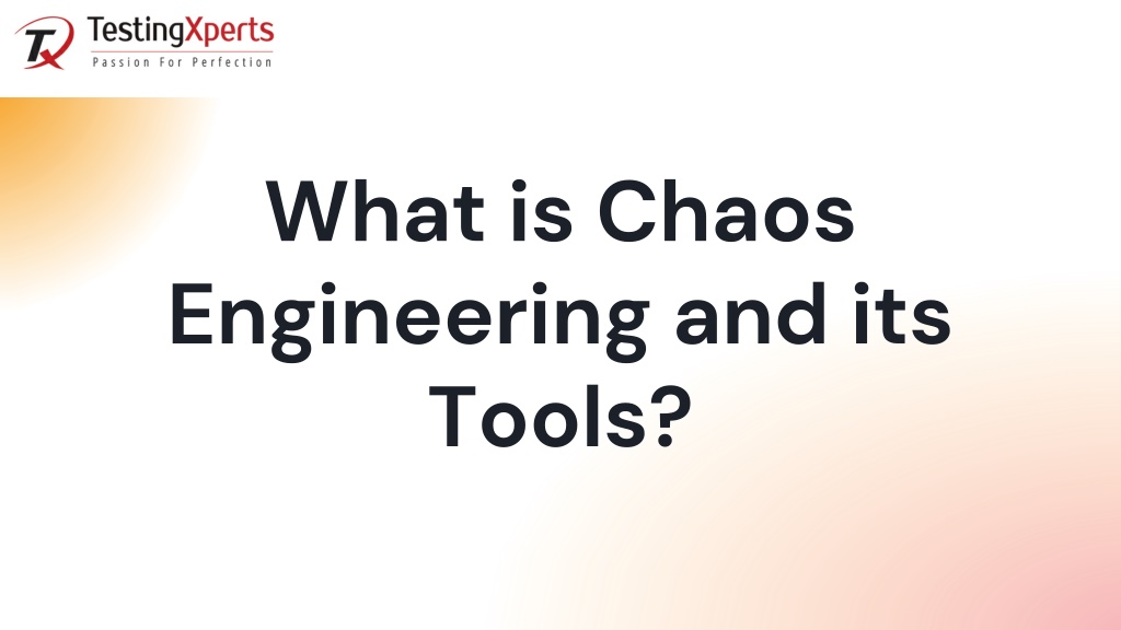 PPT - What is Chaos Engineering and its Tools? PowerPoint Presentation ...