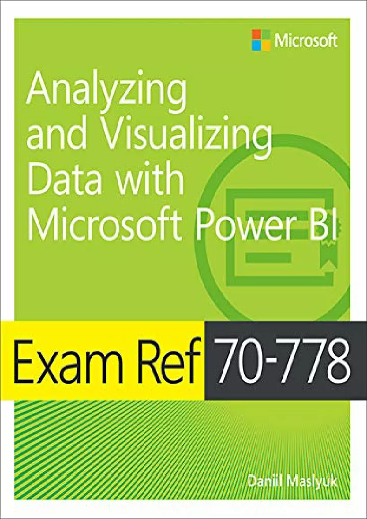 PPT - PDF/BOOK Exam Ref 70-778 Analyzing and Visualizing Data with ... PPT - PDF/BOOK Exam Ref 70-778 Analyzing and Visualizing Data with ...