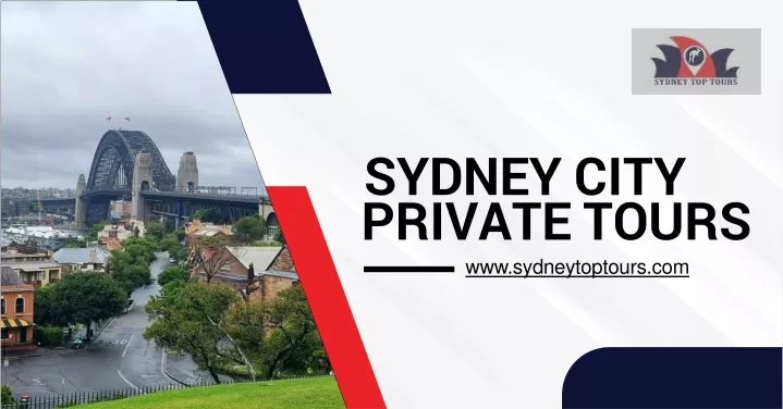 PPT - Discover the Best of Sydney with Sydney Top Tours' Private City ...