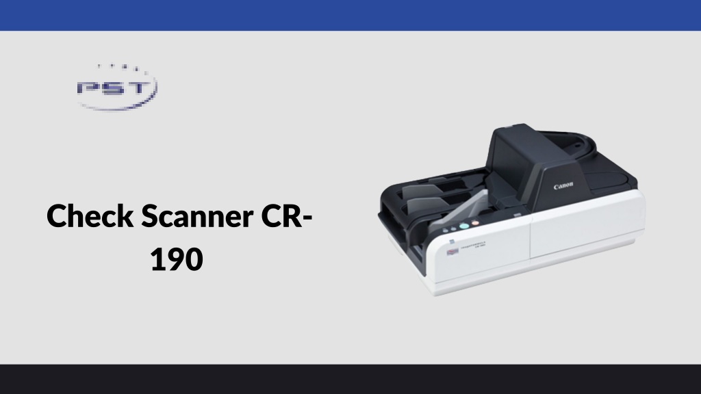 PPT - The Check Scanner CR-190 | Precision Software Technologies ...